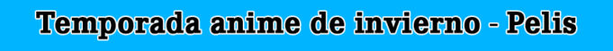 Guía anime temporada invierno 2024 | Todas las series, OVA y películas ...