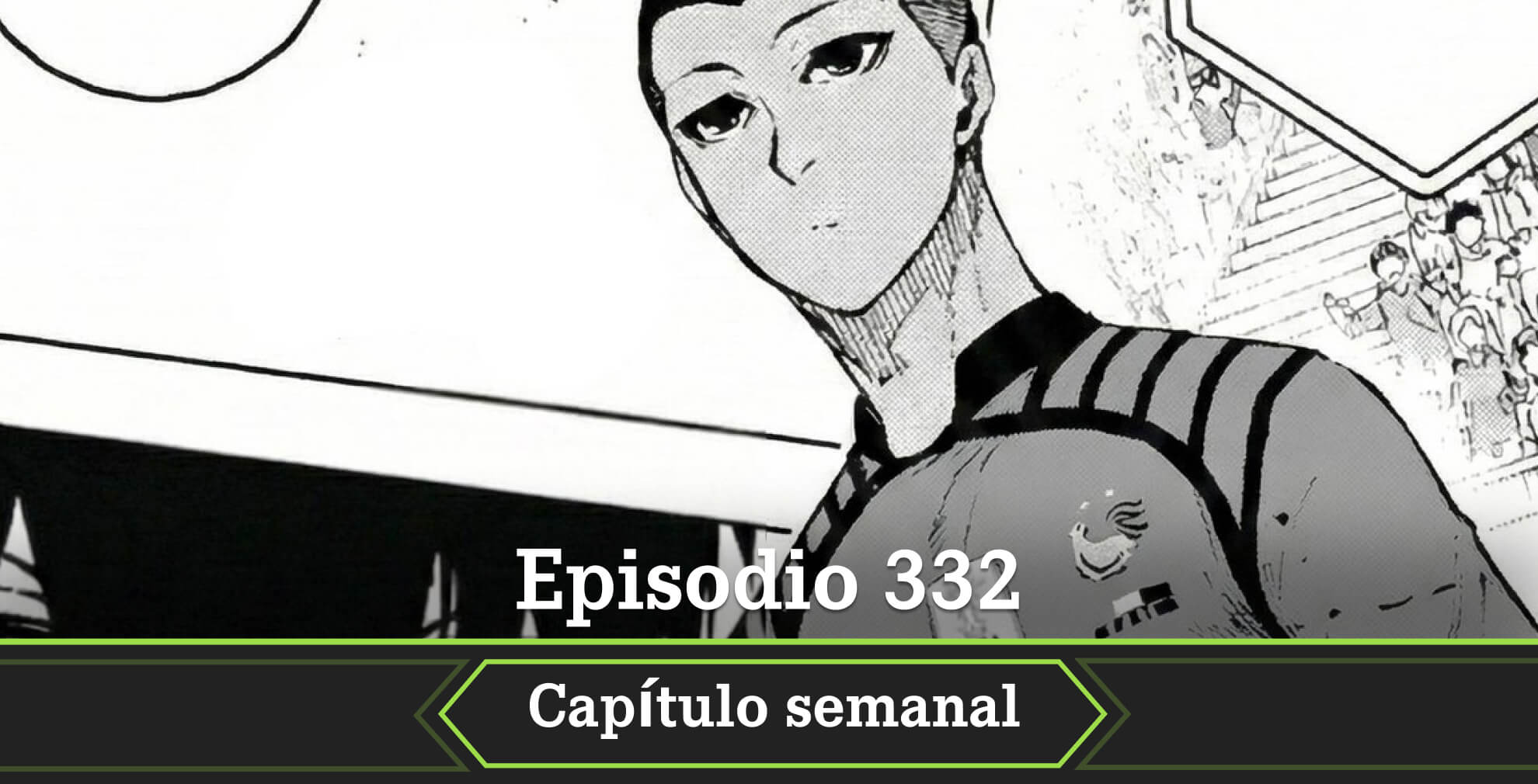 Blue Lock 332, fecha y horario del nuevo episodio del manga y los spoilers